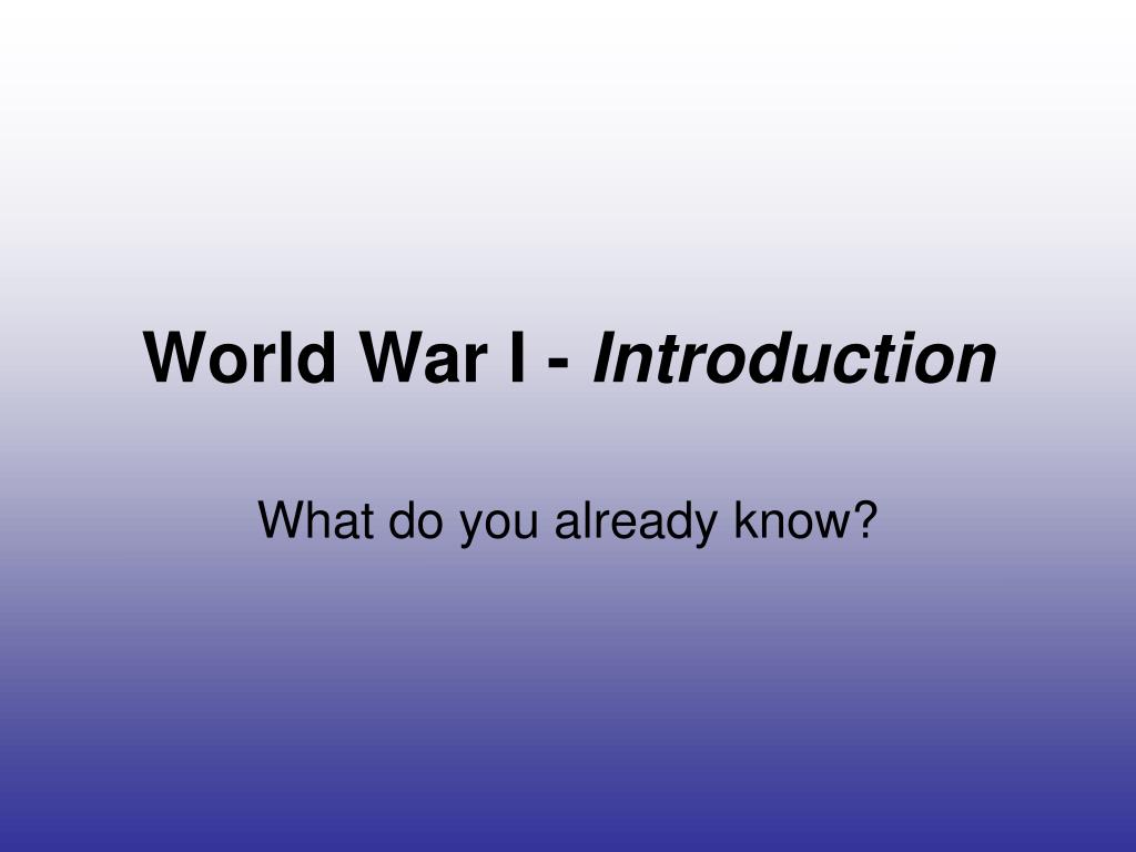 PPT - World War I - Introduction PowerPoint Presentation, free download ...