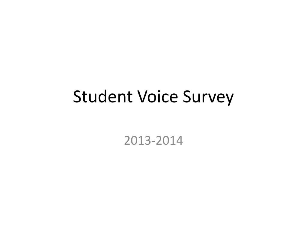 PPT - Student Voice Survey PowerPoint Presentation, free download - ID ...