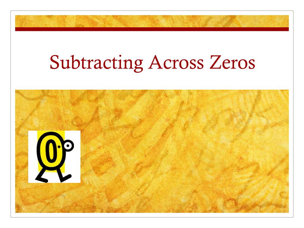 PPT - Subtracting Across Zeros PowerPoint Presentation, free download ...