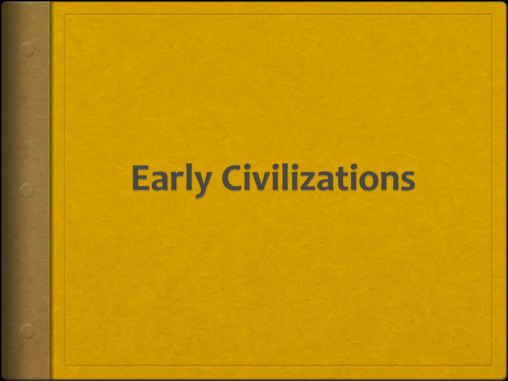 PPT - Early Civilizations PowerPoint Presentation, free download - ID ...