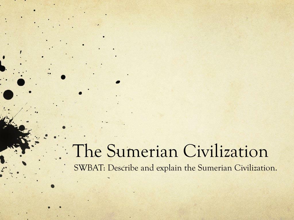 PPT - The Sumerian Civilization PowerPoint Presentation, free download ...