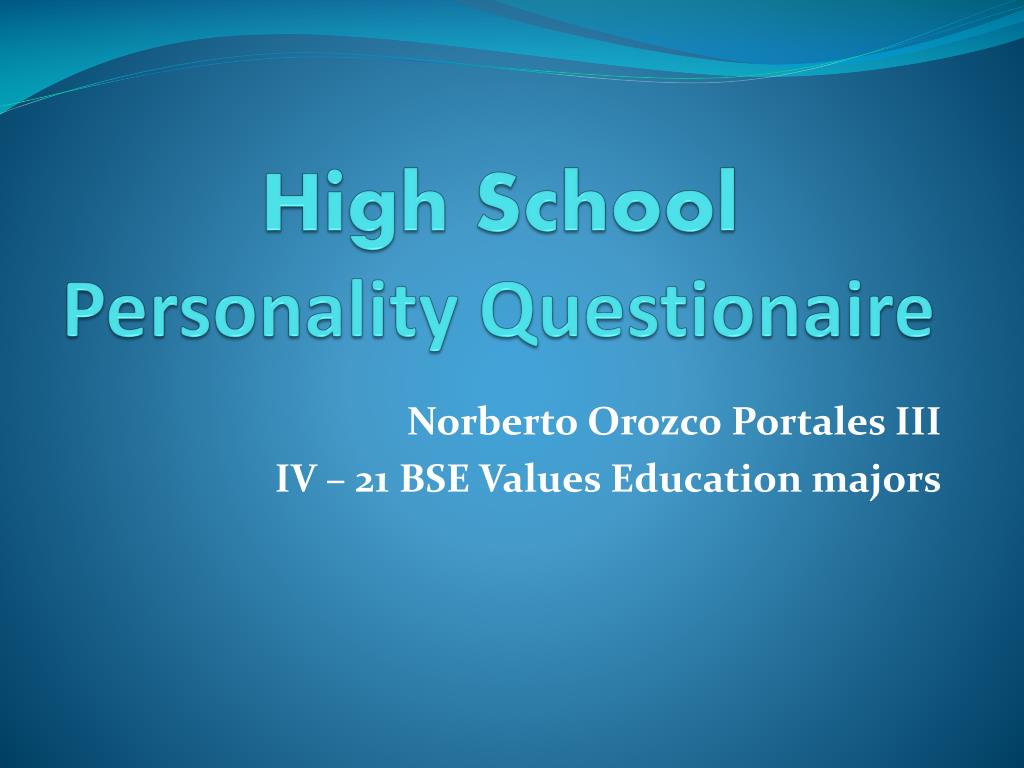 PPT - High School Personality Questionaire PowerPoint Presentation ...