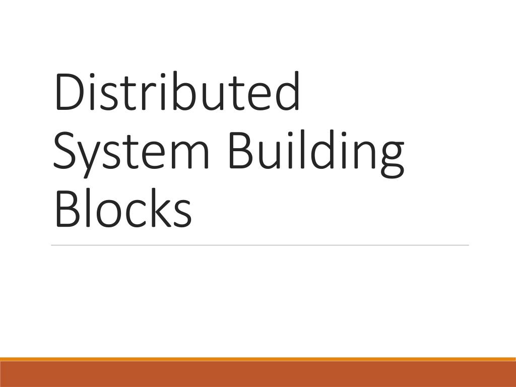 PPT - Distributed System Building Blocks PowerPoint Presentation, free ...