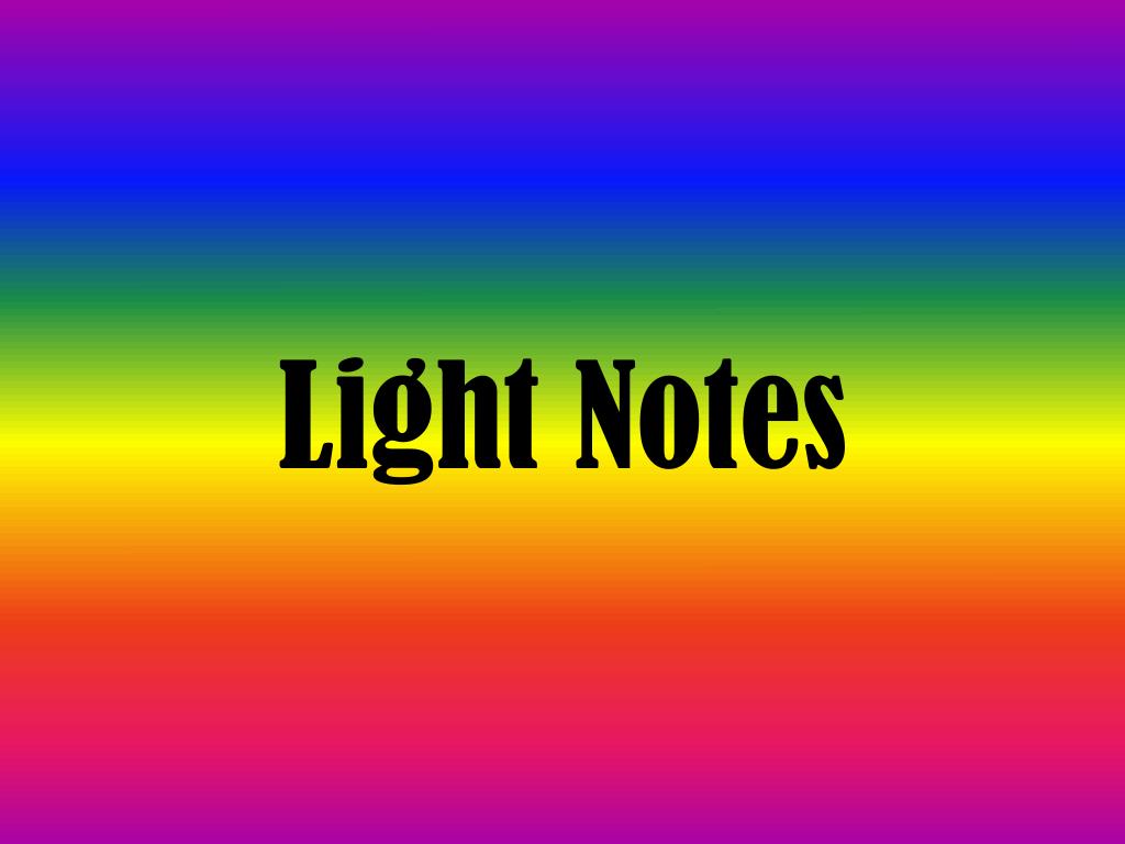 PPT - Light Notes PowerPoint Presentation, free download - ID:2386413