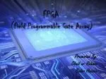 PPT - Field Programmable Gate Array (FPGA) Layout PowerPoint Presentation - ID:6880285