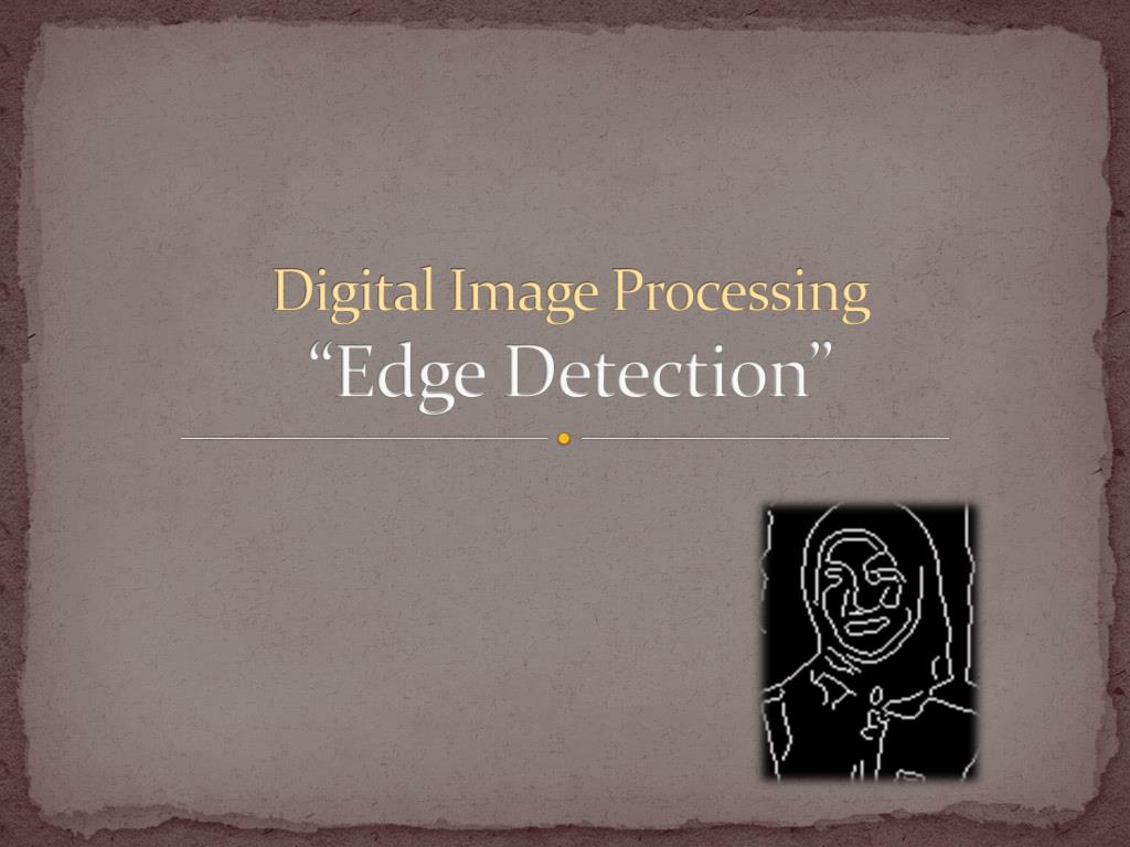 PPT - Digital Image Processing “Edge Detection” PowerPoint Presentation ...