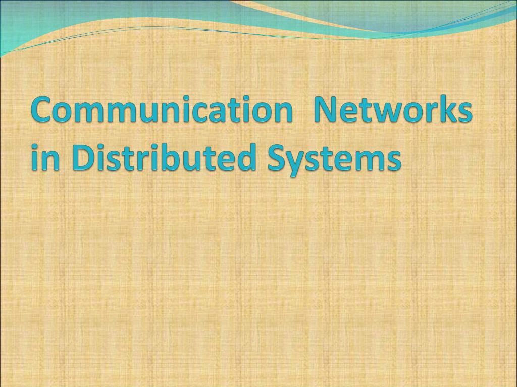 PPT - Communication Networks in Distributed Systems PowerPoint ...