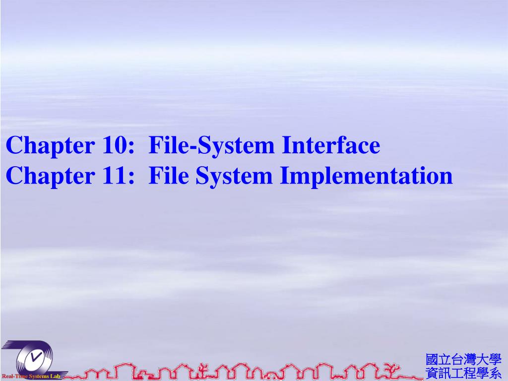 PPT - Chapter 10: File-System Interface Chapter 11: File System Implementation PowerPoint ...