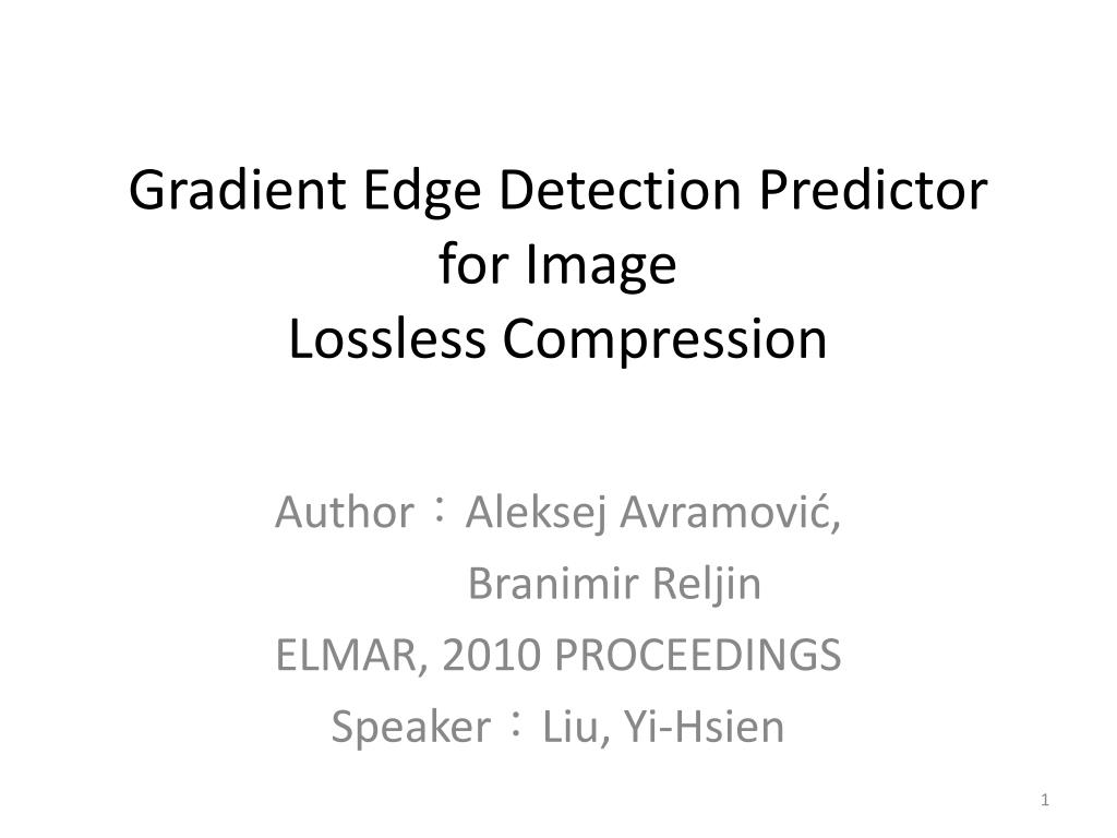PPT - Gradient Edge Detection Predictor for Image Lossless Compression ...