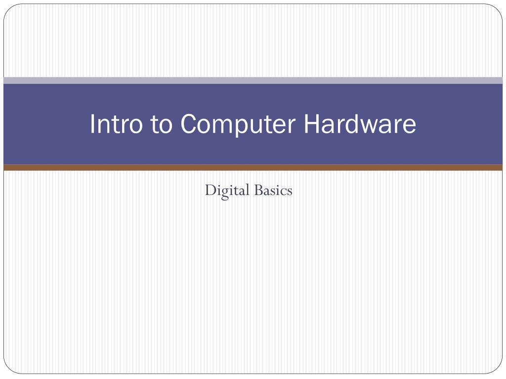 PPT - Intro to Computer Hardware PowerPoint Presentation, free download ...