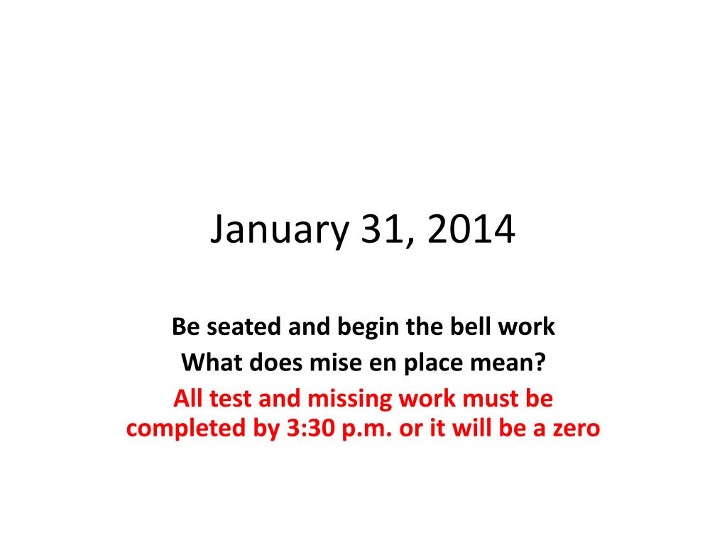 PPT - January 31, 2014 PowerPoint Presentation, free download - ID:2387614