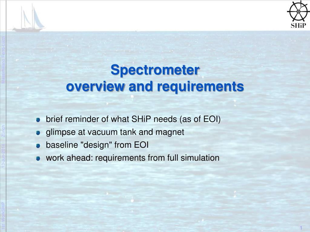 PPT - Spectrometer overview and requirements PowerPoint Presentation ...