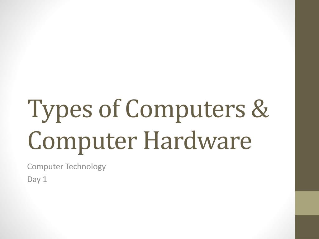 PPT - Types of Computers & Computer Hardware PowerPoint Presentation - ID:2388094