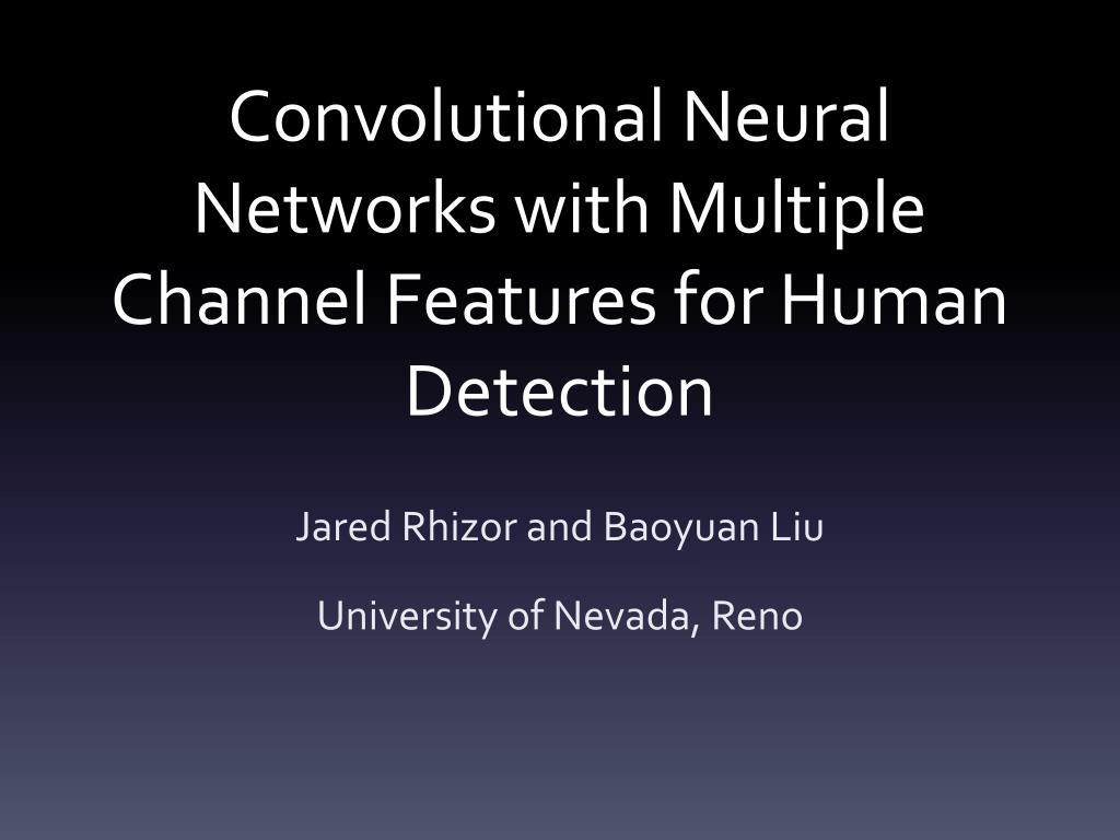 PPT - Convolutional Neural Networks with Multiple Channel Features for ...