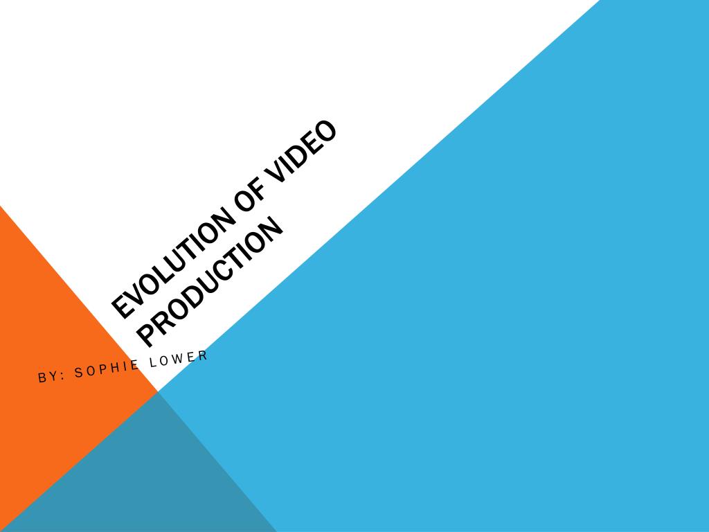 PPT - Evolution of Video Production PowerPoint Presentation, free ...