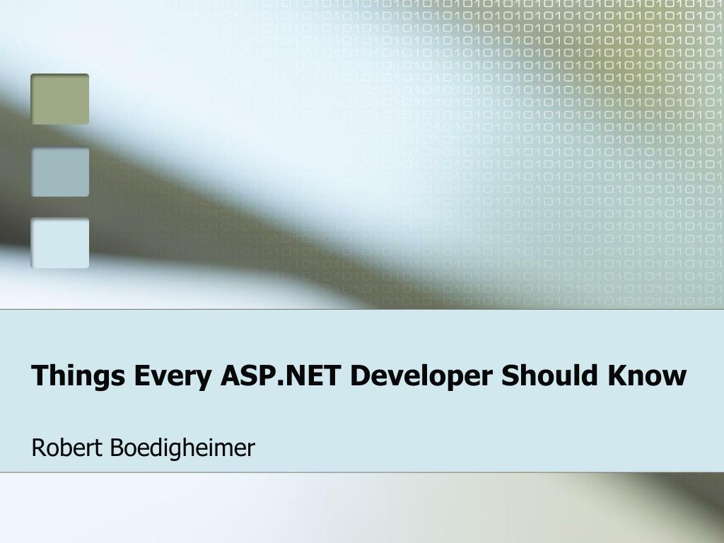 PPT - Things Every ASP.NET Developer Should Know PowerPoint Presentation - ID:2389262