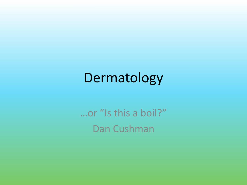 PPT - Dermatology PowerPoint Presentation, free download - ID:2390010