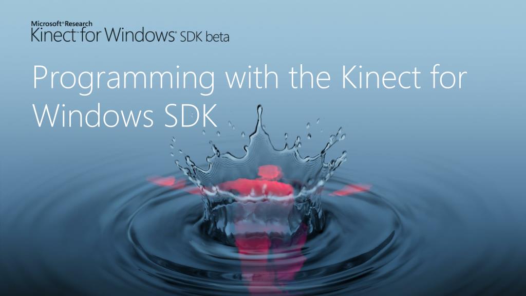 PPT - Programming with the Kinect for Windows SDK PowerPoint Presentation - ID:2390896