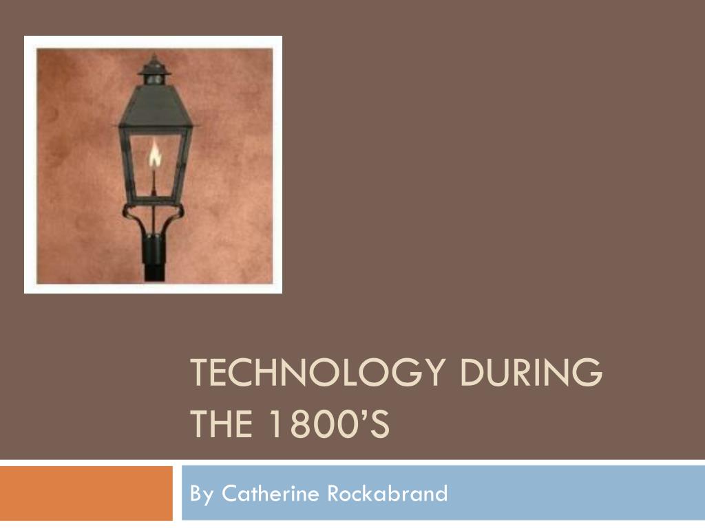 PPT - Technological Advances in the 19th Century: Impact and ...