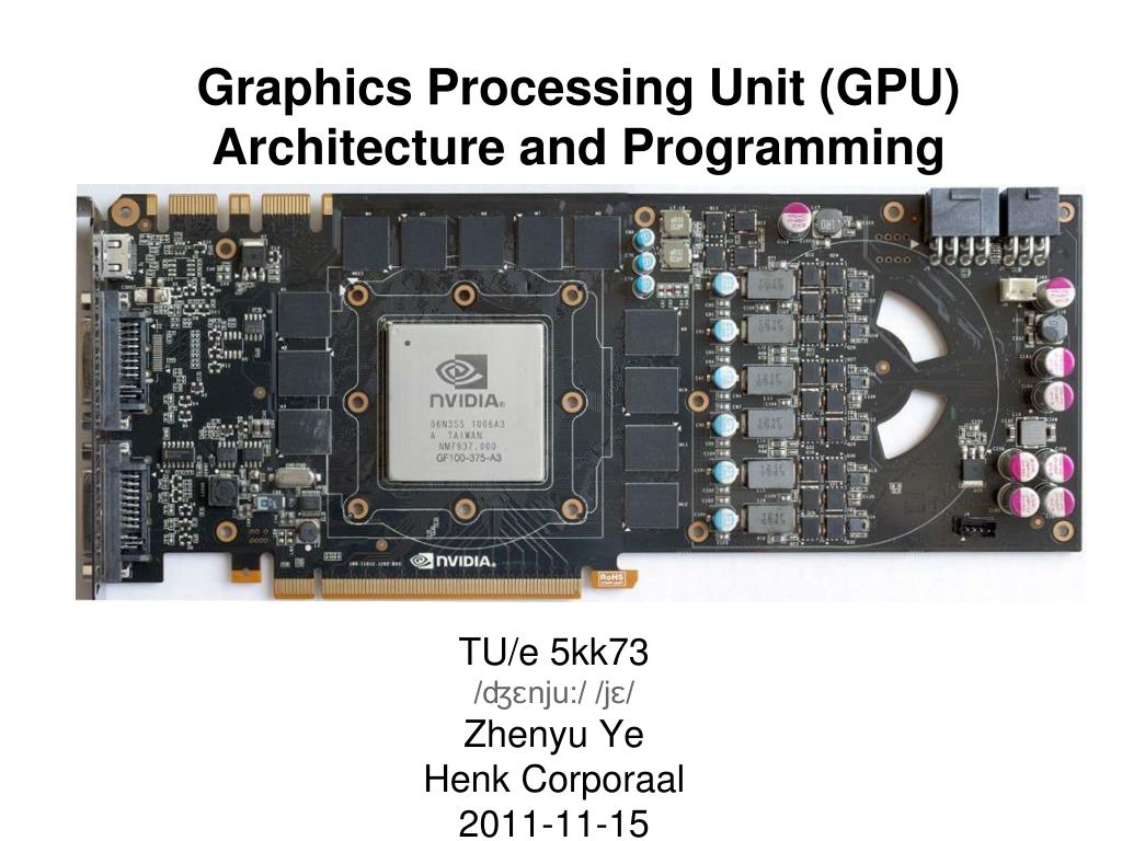 PPT - Graphics Processing Unit (GPU) Architecture and Programming ...