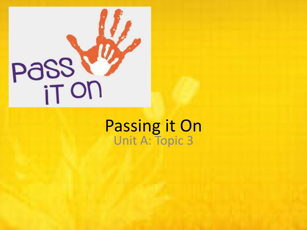 PPT - Passing it On PowerPoint Presentation, free download - ID:2391834