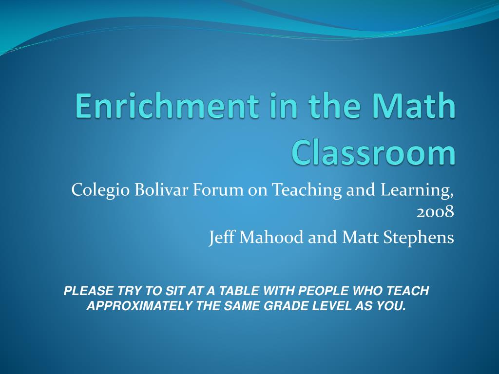 PPT - Enrichment in the Math Classroom PowerPoint Presentation, free ...
