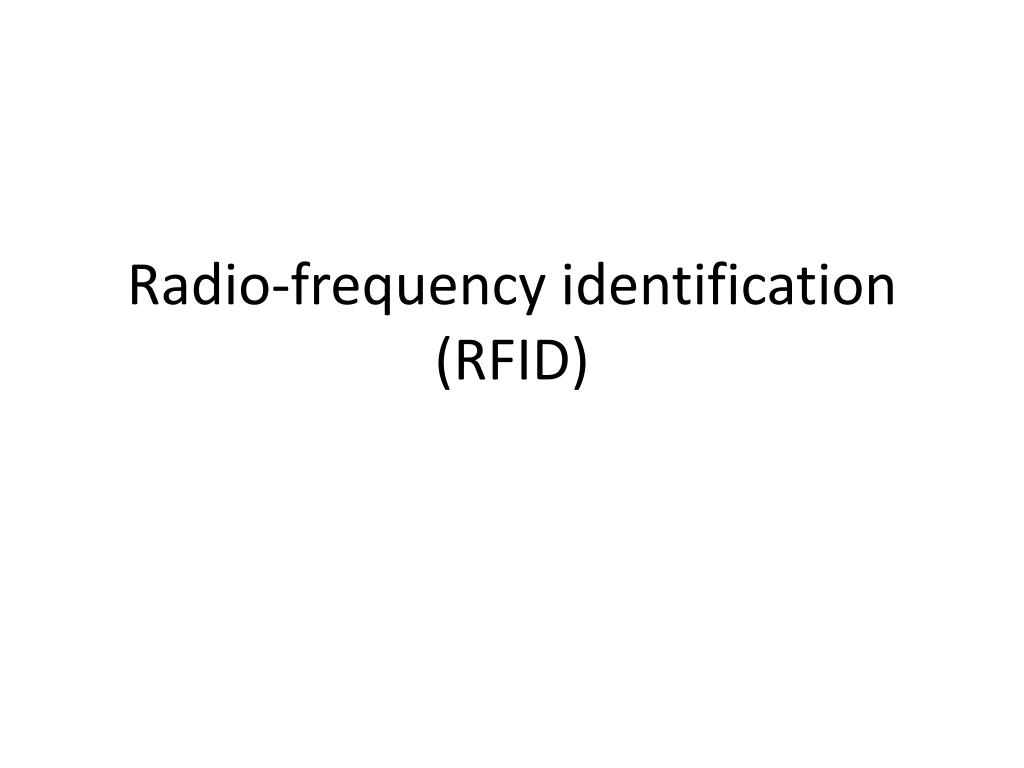 PPT - Radio-frequency identification (RFID) PowerPoint Presentation, free download - ID:2392671