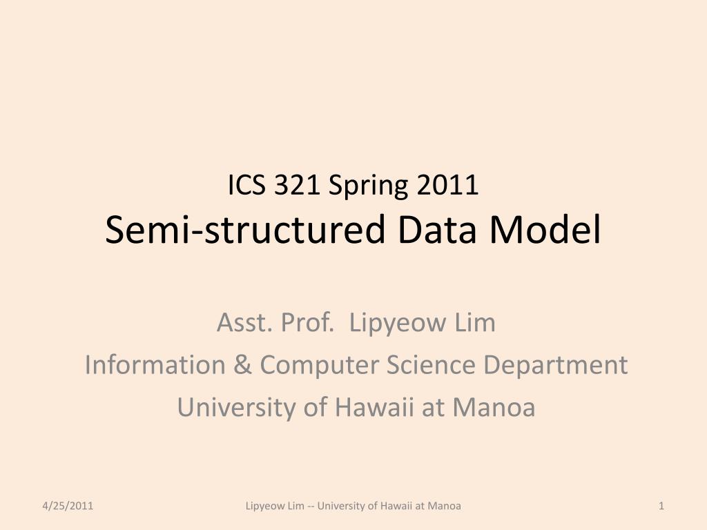 PPT - ICS 321 Spring 2011 Semi-structured Data Model PowerPoint ...