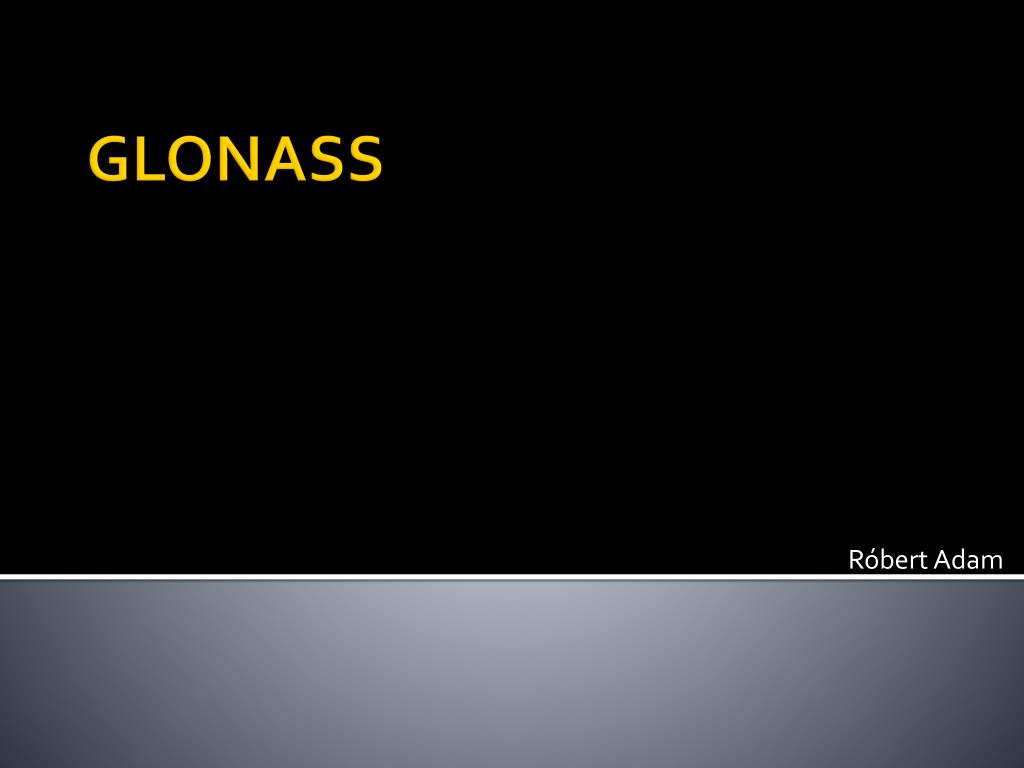 PPT - GLONASS PowerPoint Presentation, free download - ID:2395136