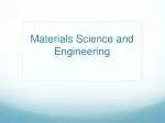 PPT - An Brief Introduction to Materials Science and Engineering ...
