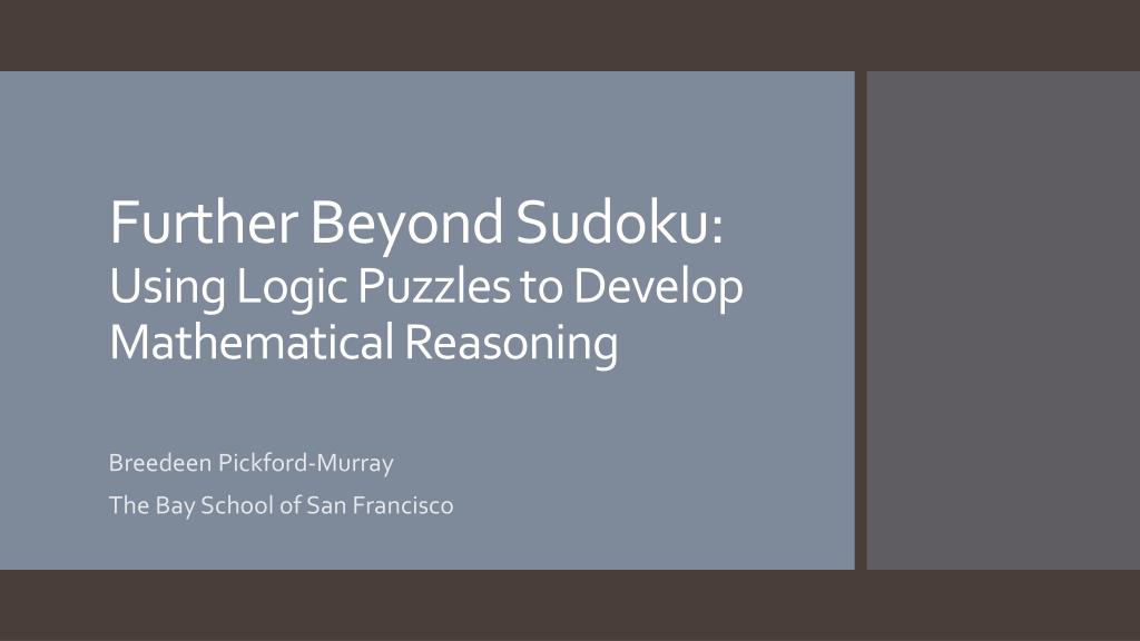 PPT - Further Beyond Sudoku: Using Logic Puzzles to Develop ...