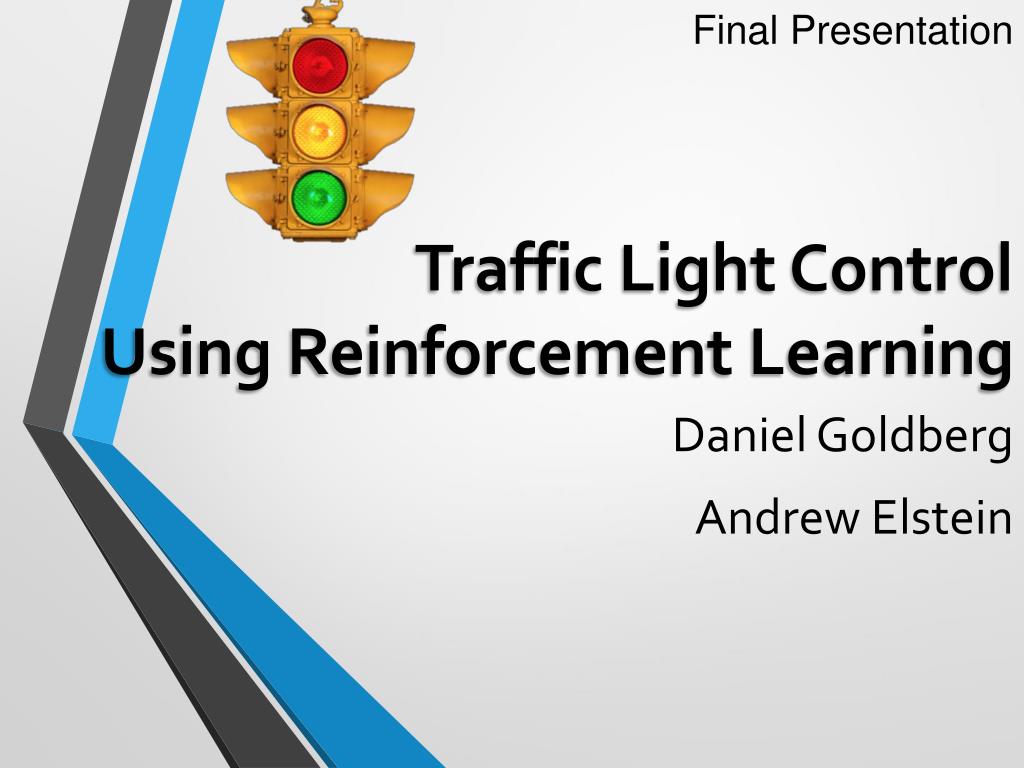 PPT - Traffic Light Control Using Reinforcement Learning PowerPoint ...