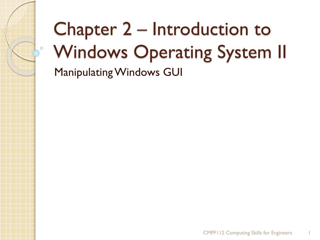 PPT - Chapter 2 – Introduction to Windows Operating System II ...