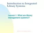 PPT - Introduction to Integrated Library Systems PowerPoint Presentation - ID:884058