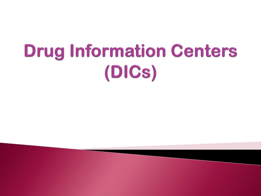 PPT - Drug Information Centers (DICs) PowerPoint Presentation, free ...