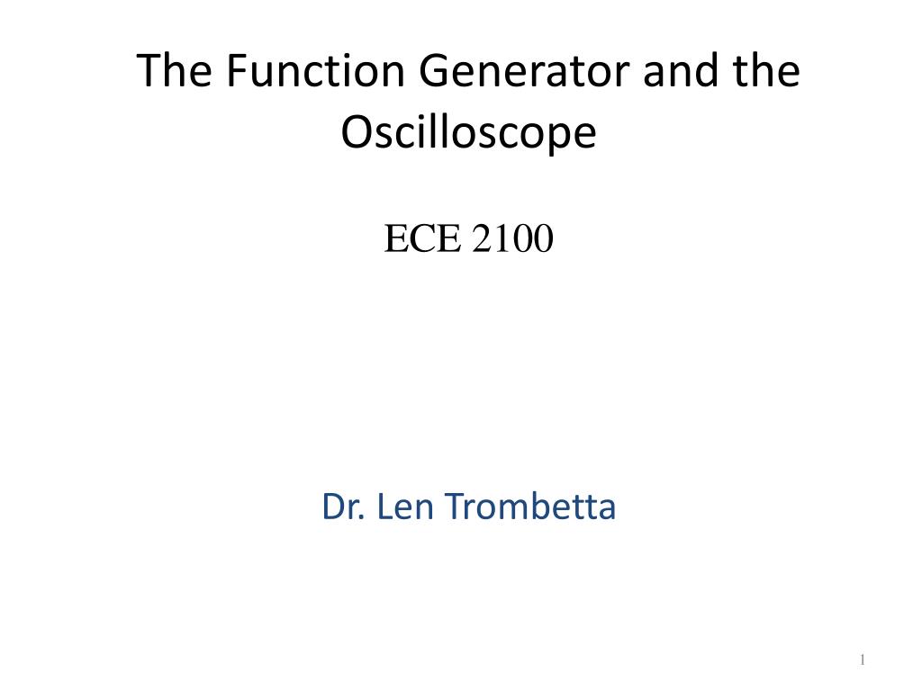 PPT - The Function Generator and the Oscilloscope PowerPoint ...