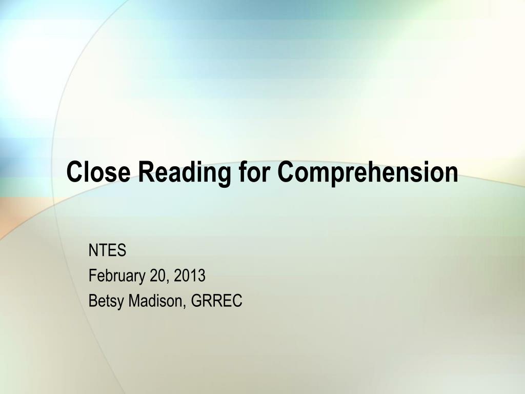 PPT - Close Reading for Comprehension PowerPoint Presentation, free ...