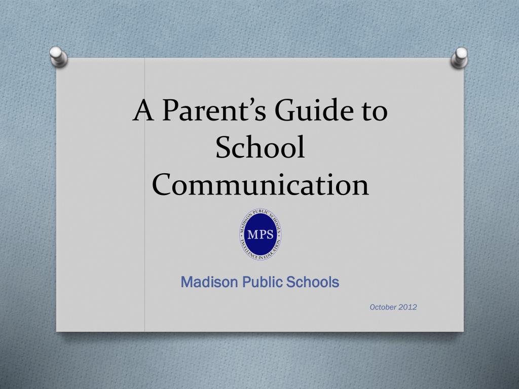 PPT - ### A Parent’s Guide to Effective School Communication at Madison ...