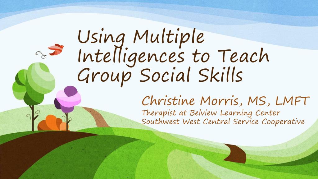 PPT - Using Multiple Intelligences to Teach Group Social Skills ...