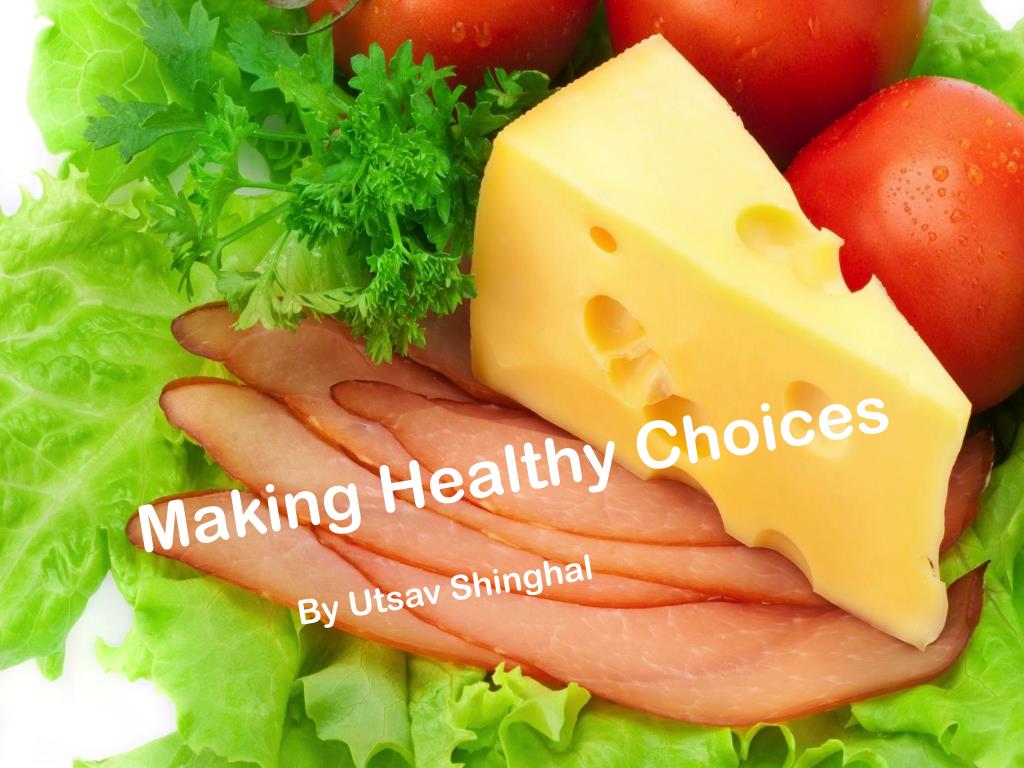 PPT - Making Healthy Choices PowerPoint Presentation, free download ...