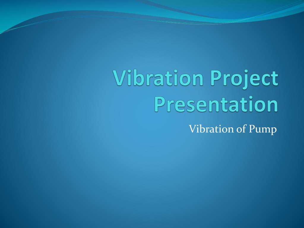 PPT - Vibration Project Presentation PowerPoint Presentation, free ...