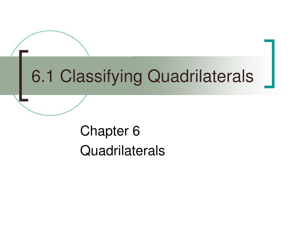 PPT - 6.1 Classifying Quadrilaterals PowerPoint Presentation, free ...