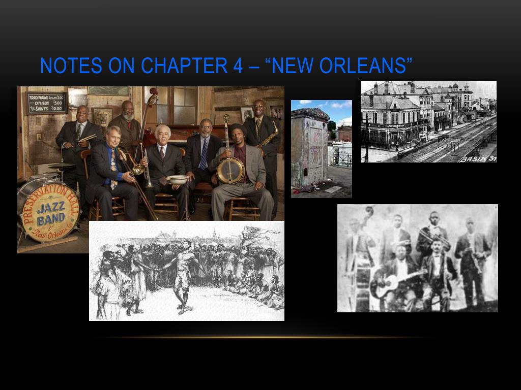 PPT - Notes on Chapter 4 – “New Orleans” PowerPoint Presentation - ID ...