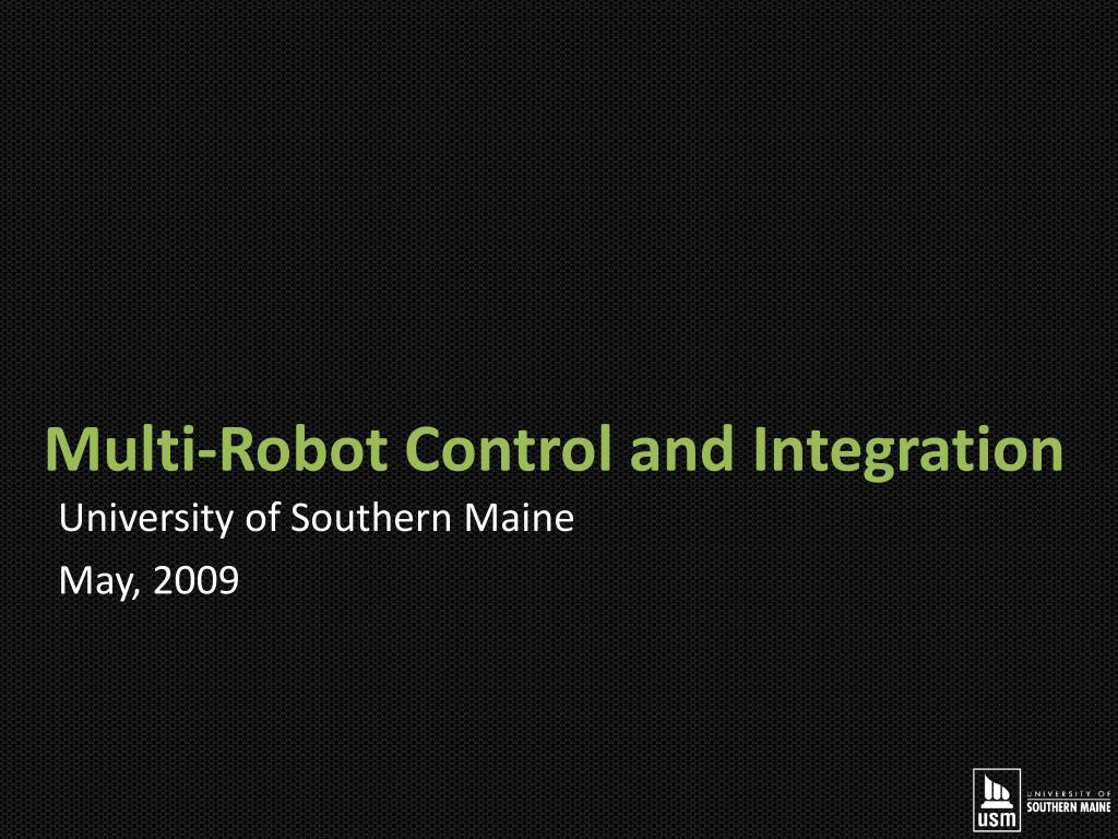 PPT - Multi-Robot Control and Integration PowerPoint Presentation, free ...