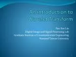 PPT - CS589-04 Digital Image Processing Lecture 9. Wavelet Transform PowerPoint Presentation ...