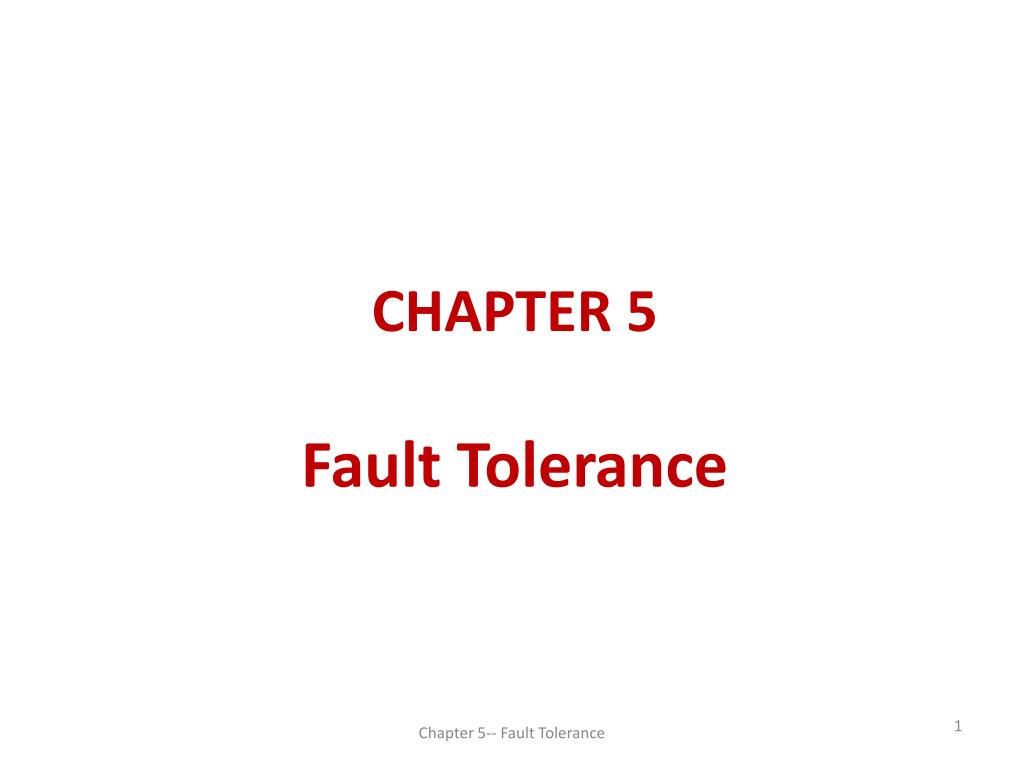 PPT - CHAPTER 5 Fault Tolerance PowerPoint Presentation, free download ...