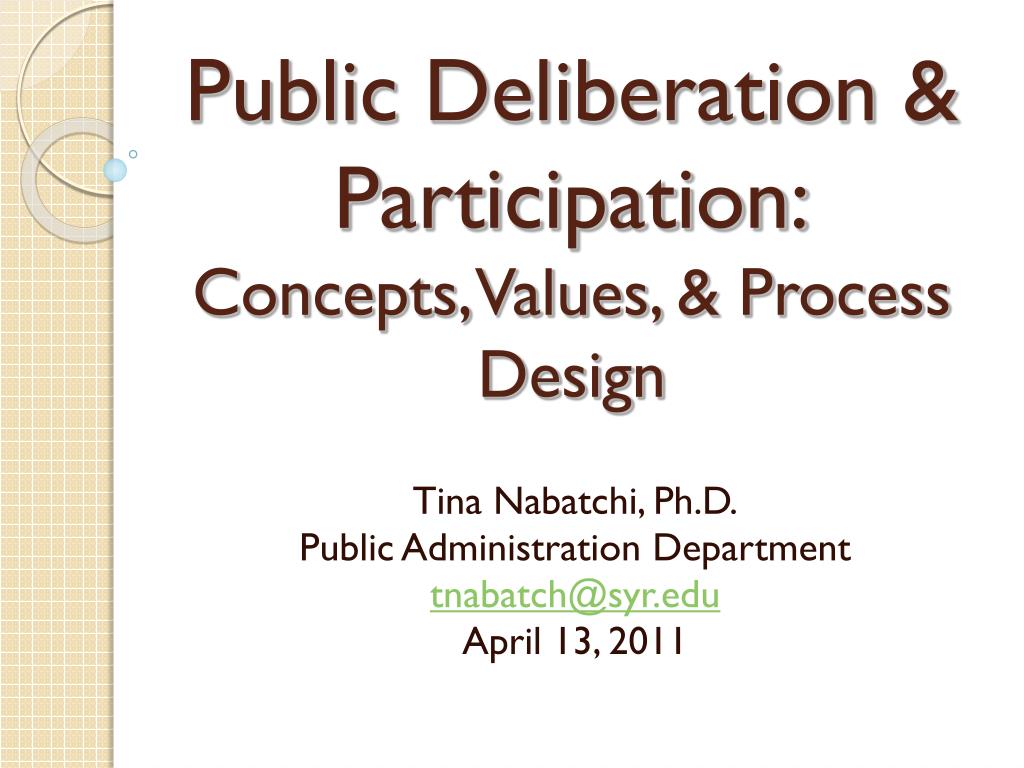PPT - Public Deliberation & Participation: Concepts, Values, & Process ...