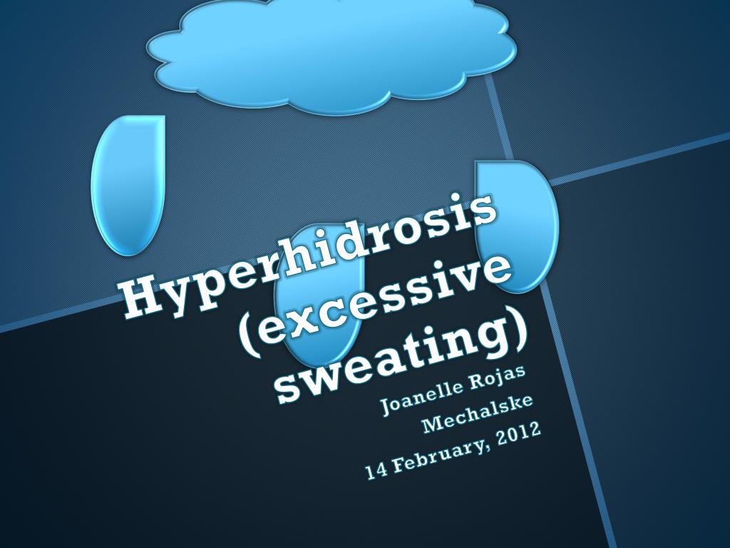 PPT - Hyperhidrosis (excessive sweating) PowerPoint Presentation, free download - ID:2405513