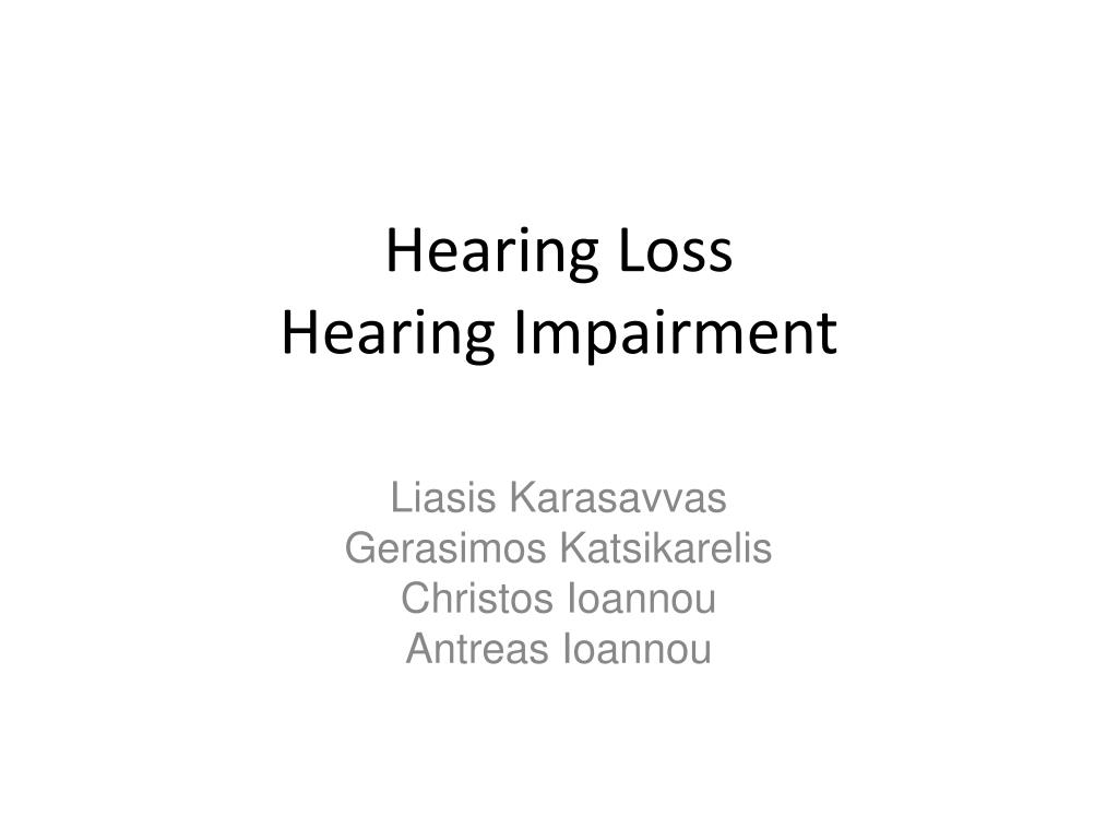 PPT - Hearing Loss Hearing Impairment PowerPoint Presentation, free ...
