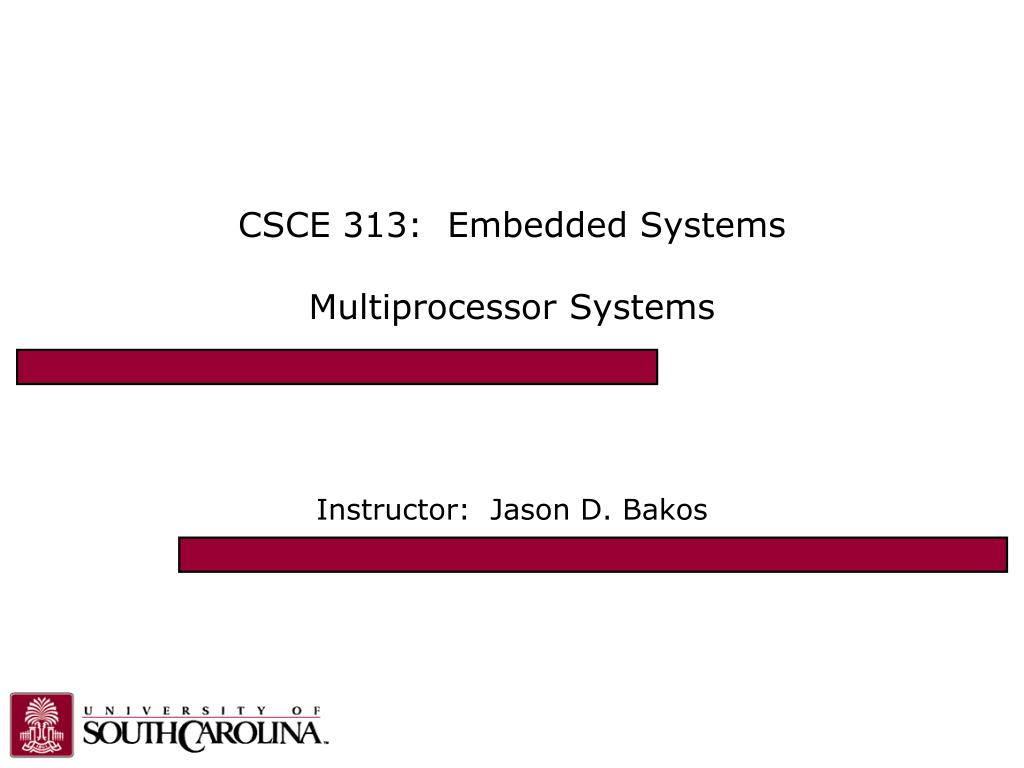PPT - CSCE 313: Embedded Systems Multiprocessor Systems PowerPoint Presentation - ID:2405569